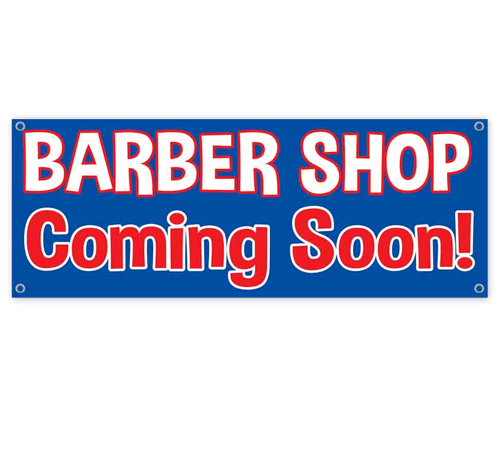 Barber Shop Coming Soon 13 oz Vinyl Banner With Metal Grommets ...