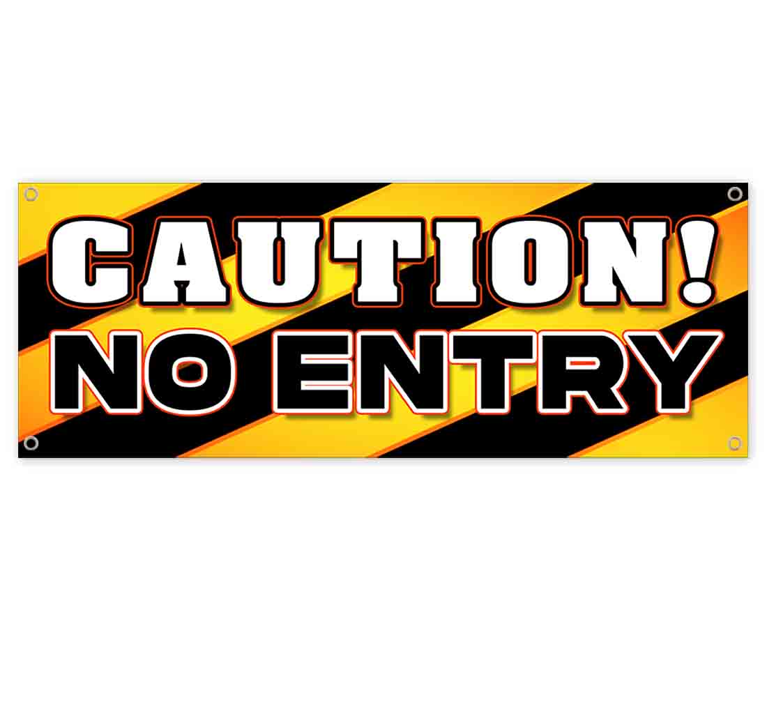 Caution No Entry 13 oz Vinyl Banner With Metal Grommets - Walmart.com