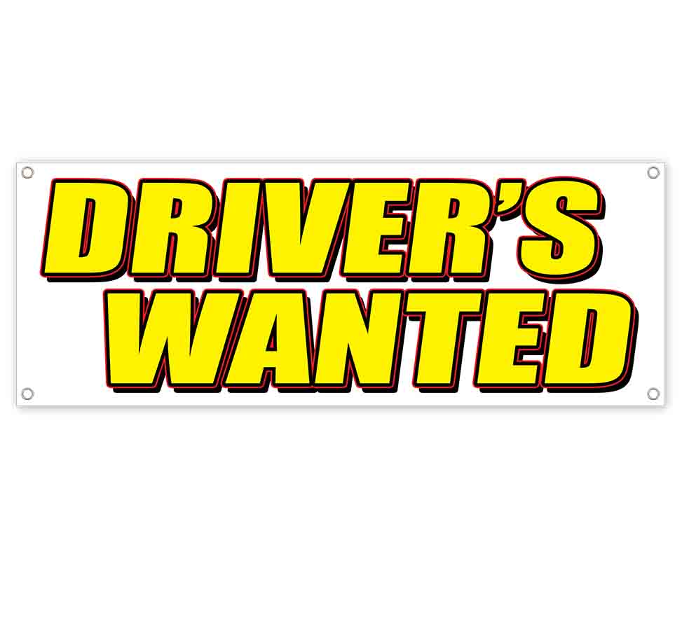 Drivers Wanted 13 oz Vinyl Banner With Metal Grommets - Walmart.com