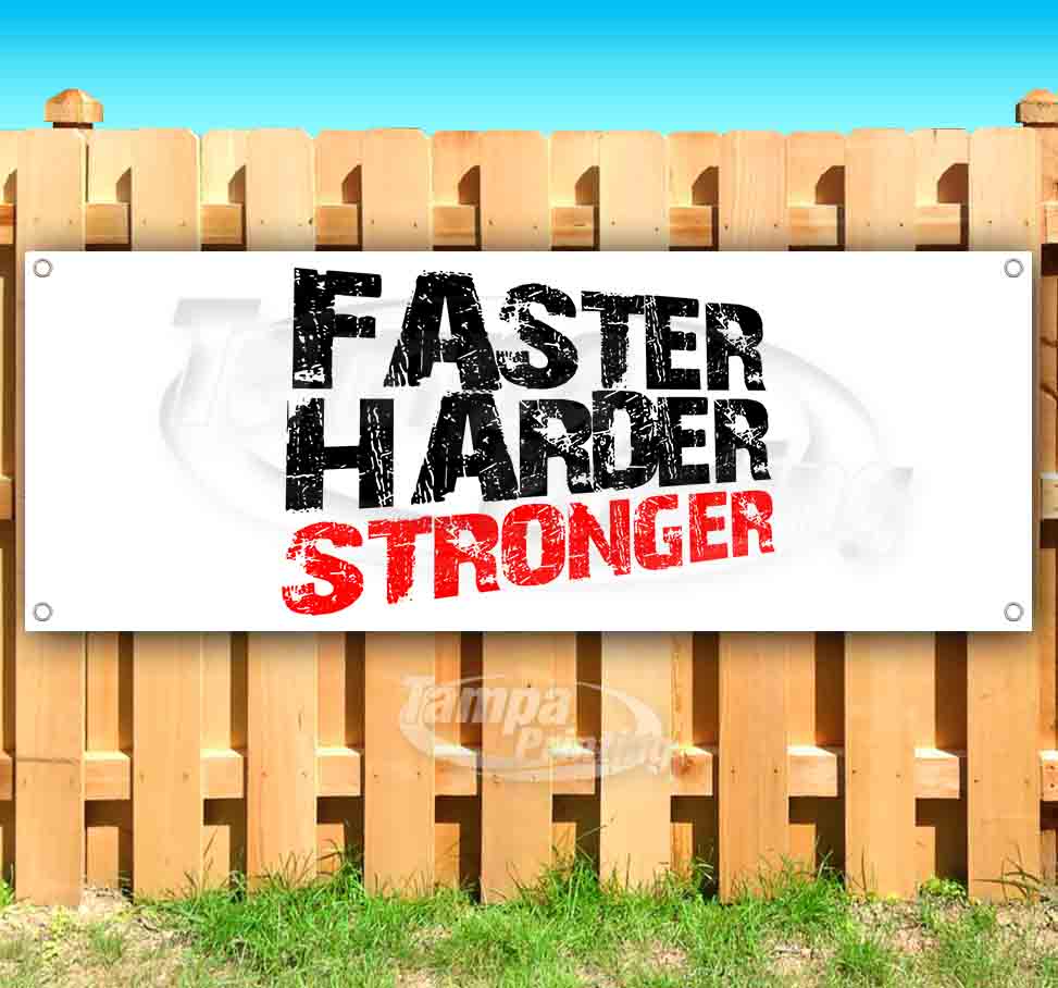 Faster Harder Stronger 13 oz Vinyl Banner With Metal Grommets - Walmart.com