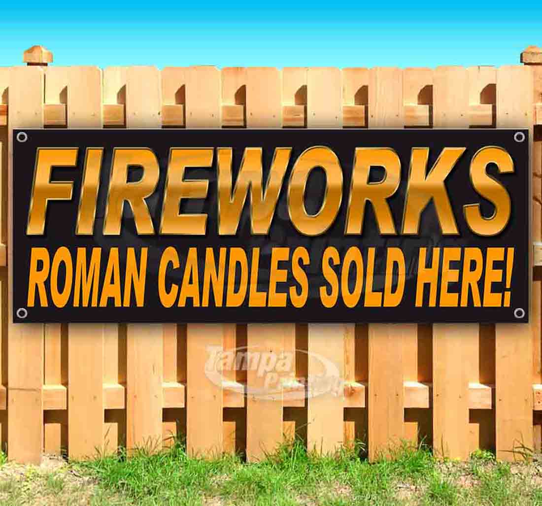 Fireworks Roman Candles Sold Here 13 oz Vinyl Banner With Metal ...