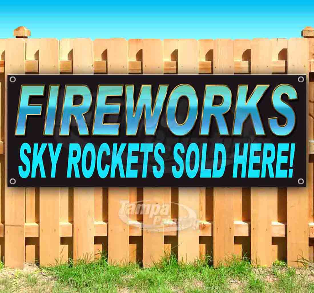 Fireworks Sky Rockets Sold Here 13 oz Vinyl Banner With Metal Grommets ...