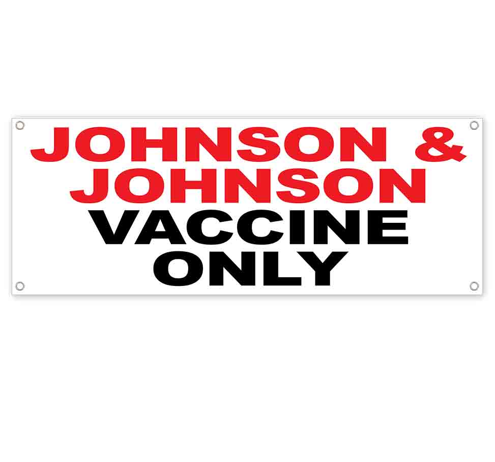 Johnson&Johnson Vaccine Only 13 oz Vinyl Banner With Metal Grommets ...