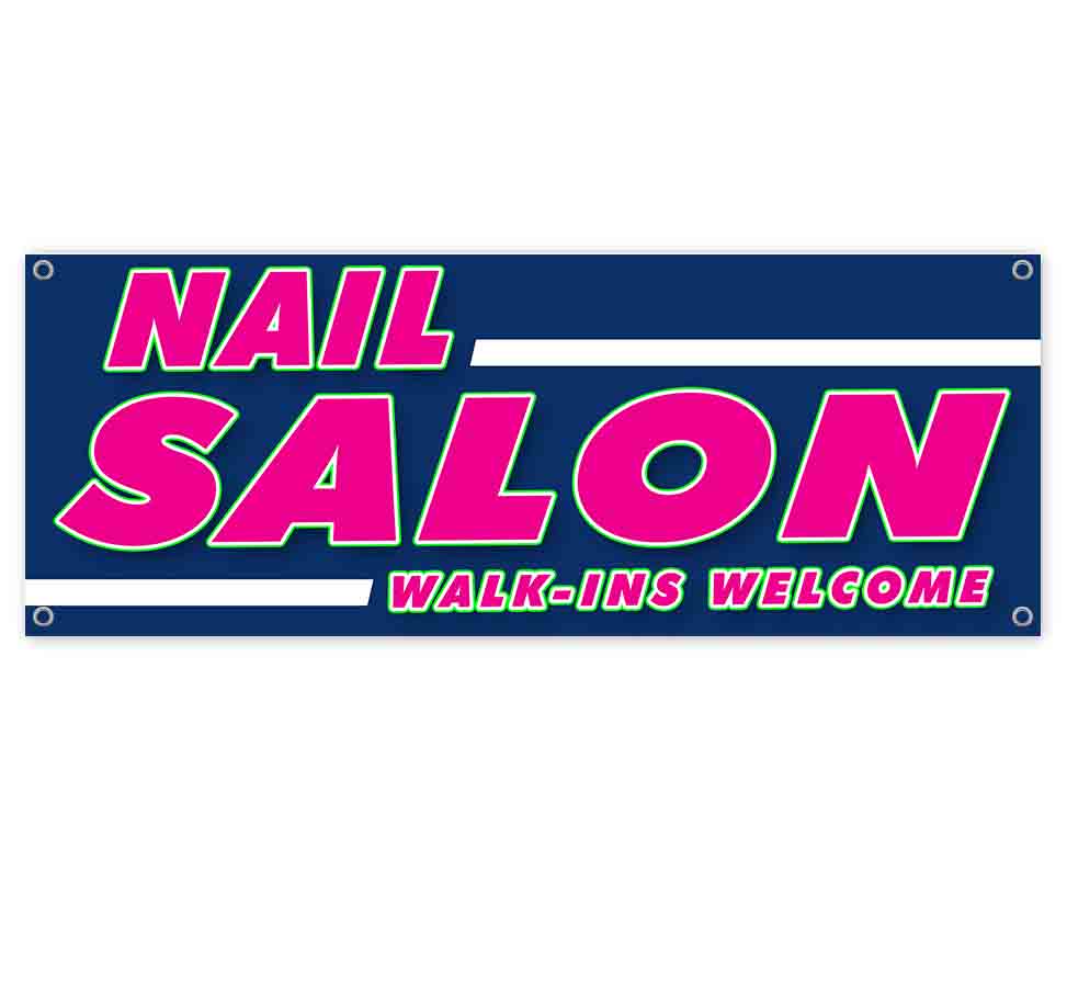 Nail Salon Walk Ins Welcome 13 oz Vinyl Banner With Metal Grommets ...