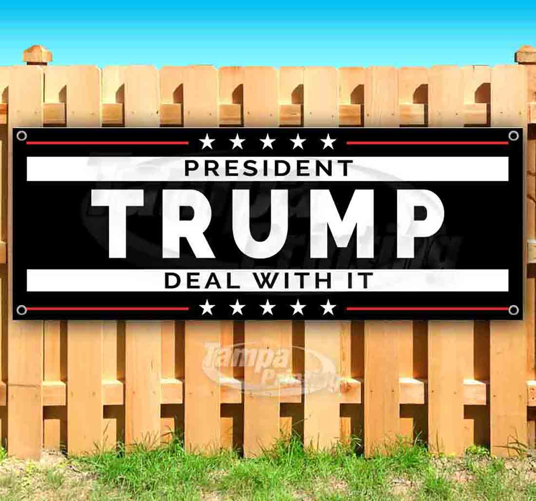 President Trump Deal With It 13 Oz Banner | Non-Fabric | Heavy-Duty ...