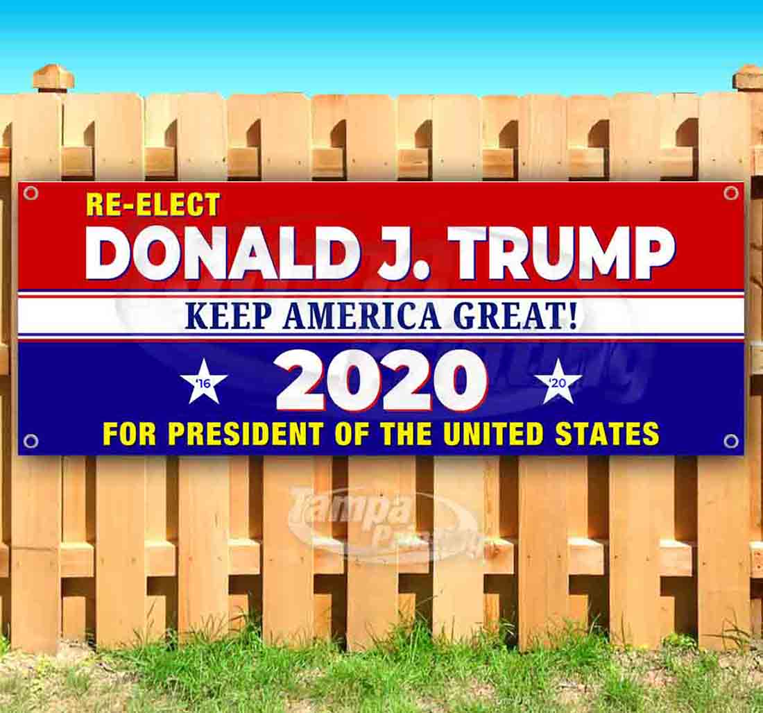 Re-Elect Donald J Trump 2020 13 oz Vinyl Banner With Metal Grommets ...