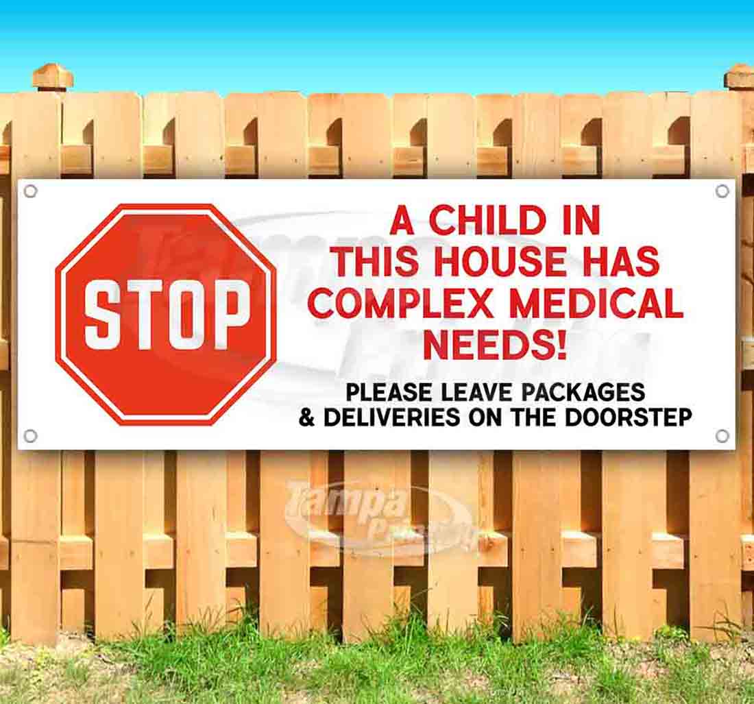 Stop Child Has Complex Medical Needs 13 oz Vinyl Banner With Metal ...