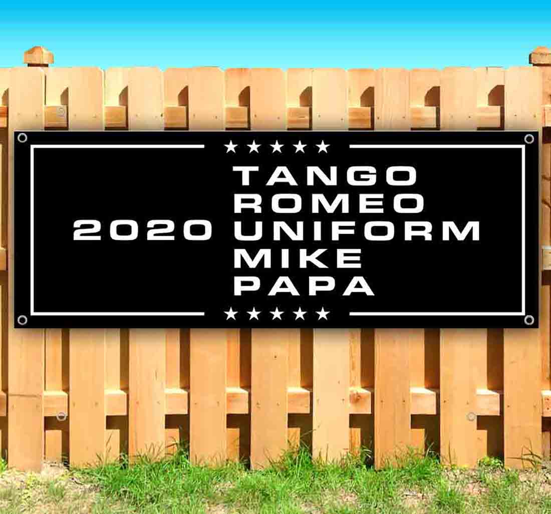 Tango Romeo Trump 2020 13 Oz Heavy Duty Vinyl Banner Sign With Metal ...