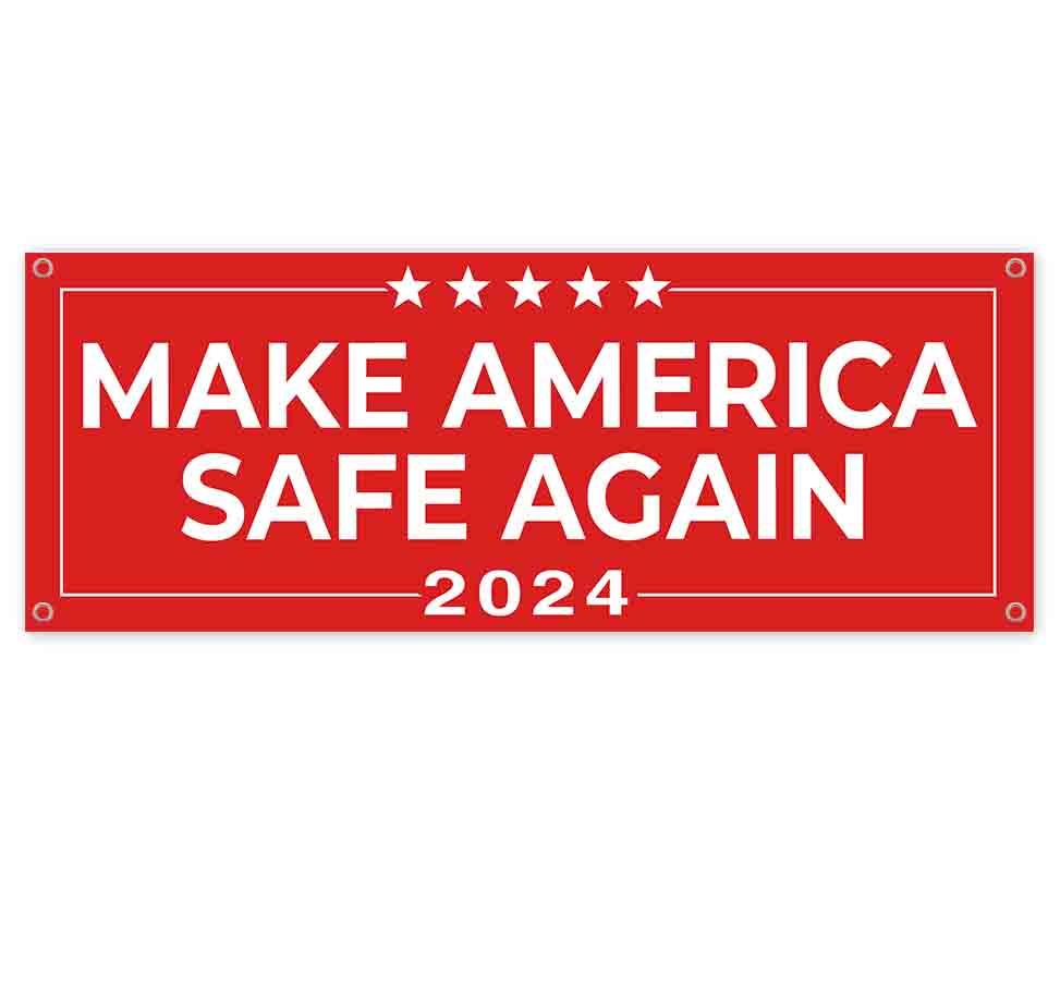 Trump Make American Safe Again 2024 13 oz Vinyl Banner With Metal ...