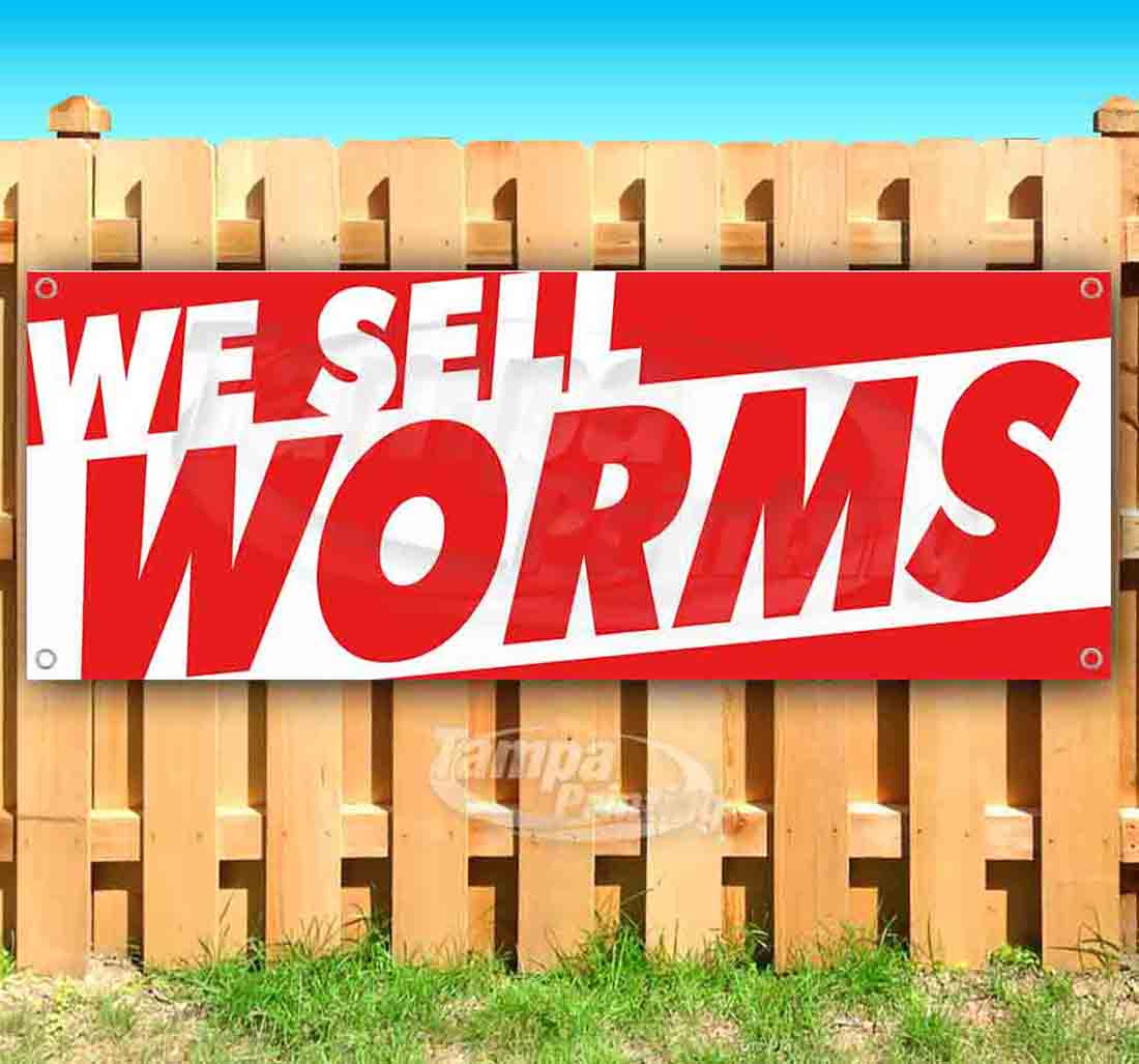 We Sell Worms 13 oz Vinyl Banner With Metal Grommets - Walmart.com