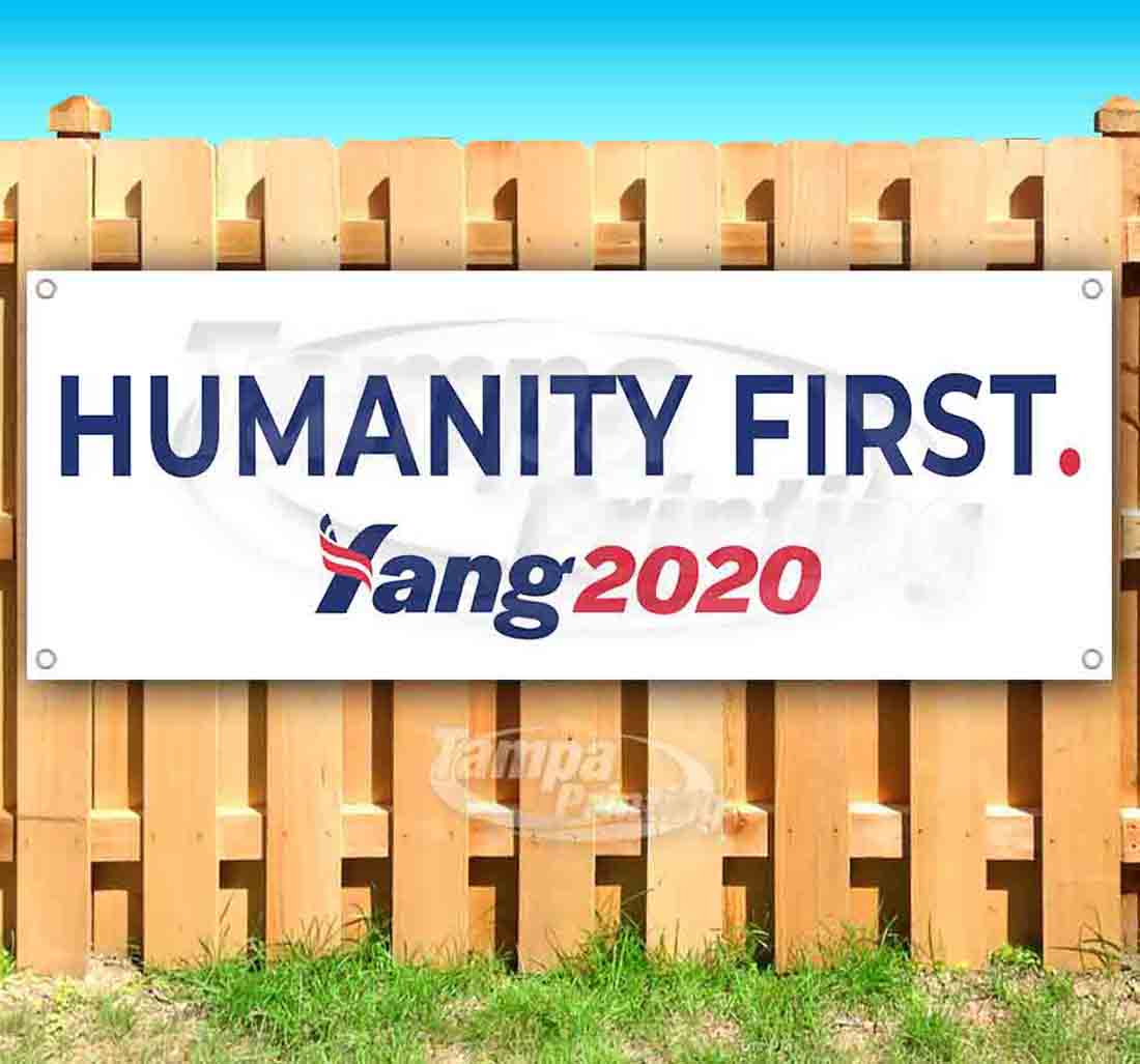 Yang 2020 Humanity First 13 oz Vinyl Banner With Metal Grommets ...