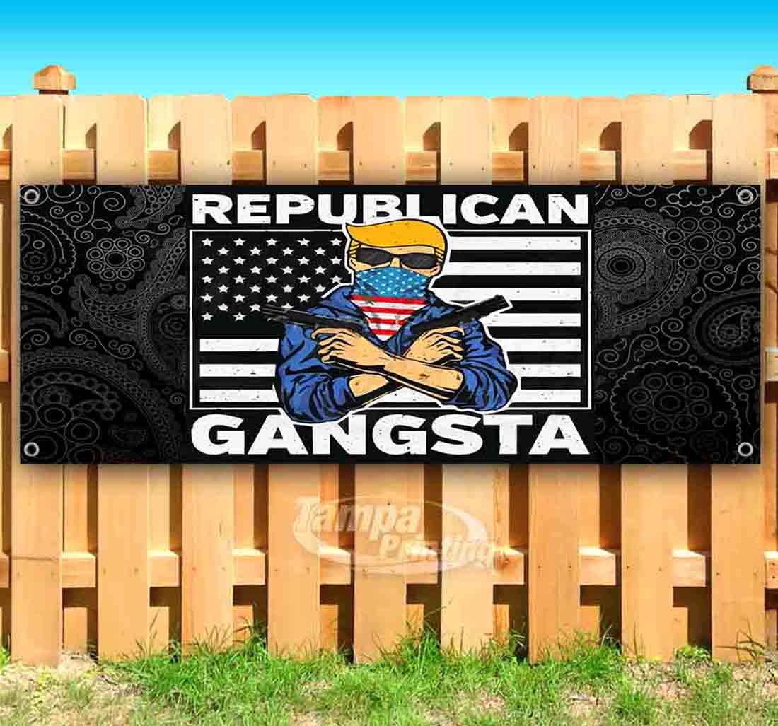 Trump Republican Gangst 13 oz Vinyl Banner With Metal Grommets ...